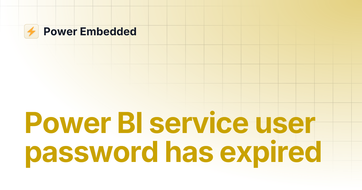 Power BI service user password has expired | Power Embedded