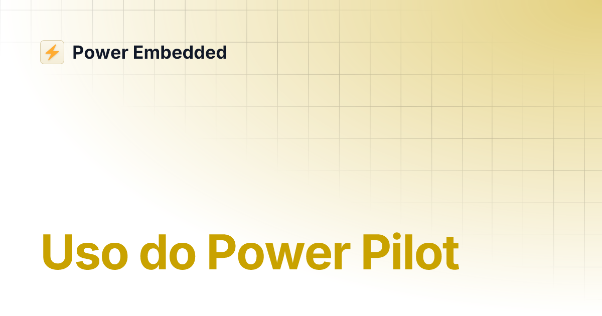 Uso do Power Pilot | Power Embedded