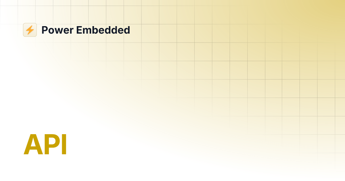 API | Power Embedded