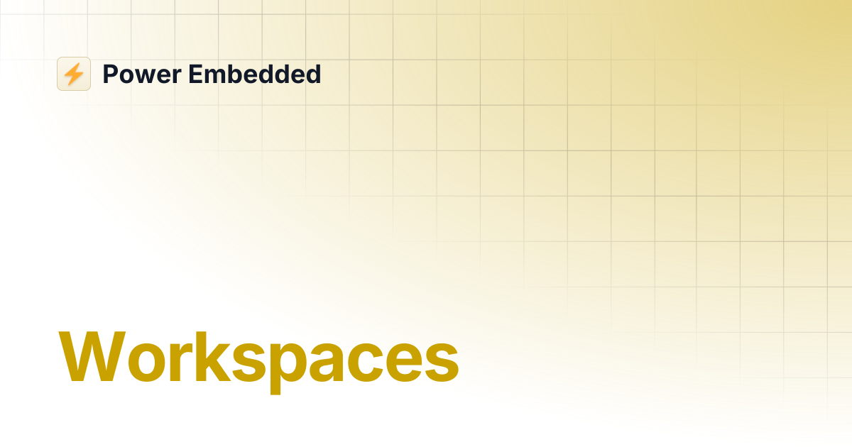 Workspaces | Power Embedded